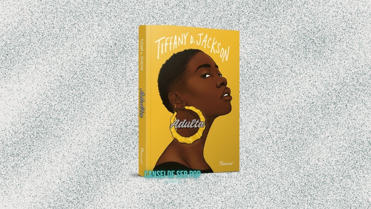 Livro “Adulta” da autora Tiffany D. Jackson | Cansei De Ser Pop